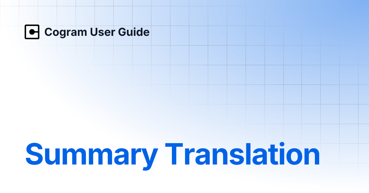Summary Translation | Cogram User Guide