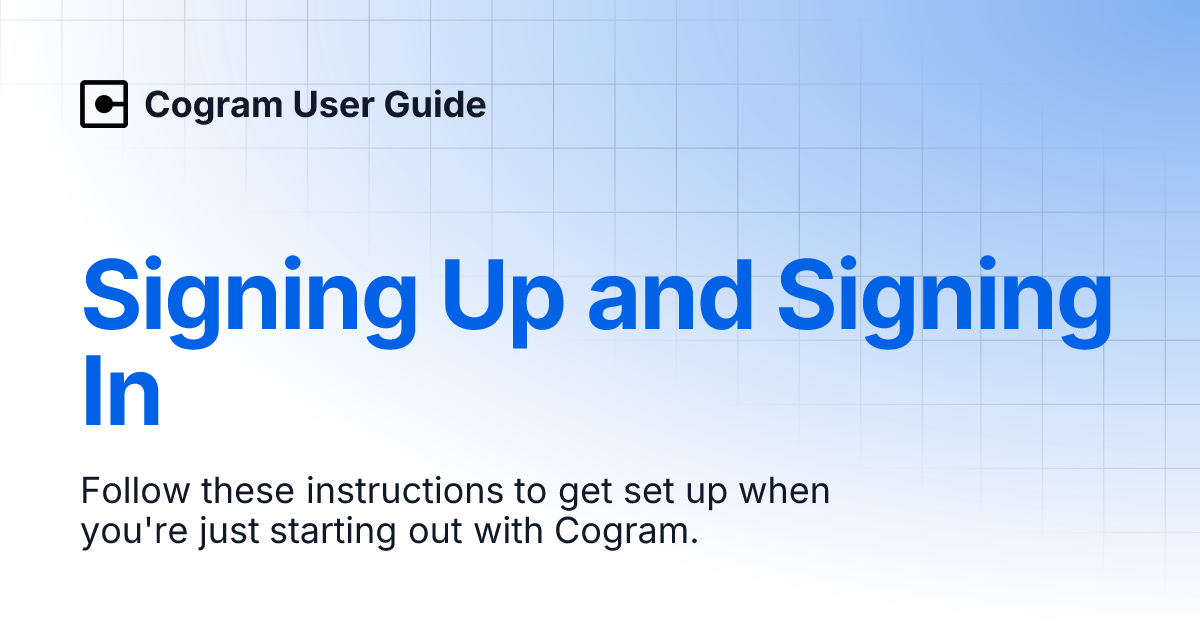Signing Up and Signing In | Cogram User Guide